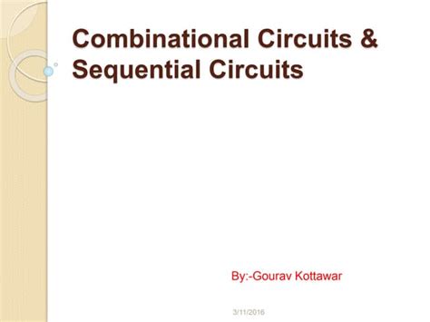 Combinational Circuits And Sequential Circuits Pptx Programming