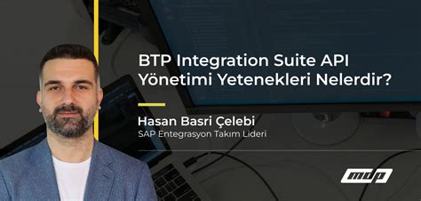 Btp Integration Suite Api Yönetimi Yetenekleri Nelerdir Mdp Group