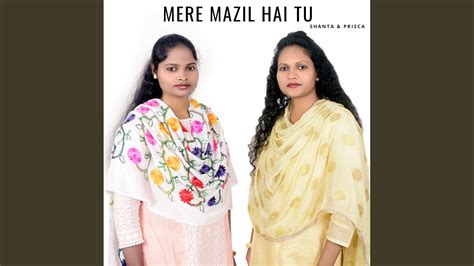 Mere Mazil Hai Tu Youtube