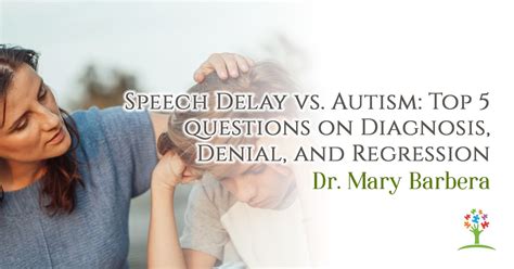 Speech Delay Vs Autism Top 5 Questions On Diagnosis Denial And