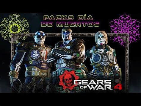 Gears Of War 4 Packs Dia De Muertos 2017 ¿ Como Me Fue 1080p Hd