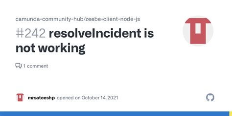 Resolveincident Is Not Working · Issue 242 · Camunda Community Hubzeebe Client Node Js · Github