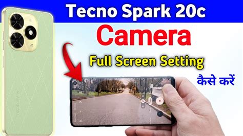 Tecno Spark 20c Full Screen Camera Settings Tecno Spark 20c Full Screen Camera Kaise Karen