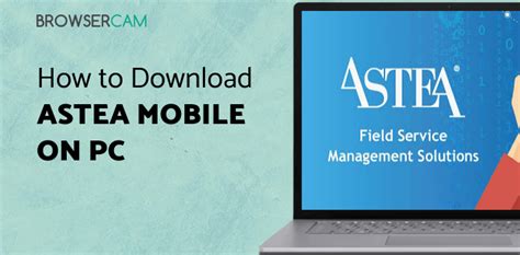 astea mobile for pc how to install on windows pc mac