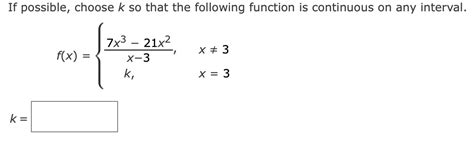 Solved If Possible Choose K So That The Following Function