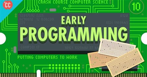 Early Programming Crash Course Computer Science 10