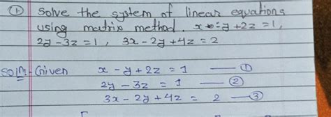 1 solve the system of linear equations using matrix method x−y 2z 1 2
