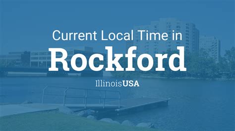 Current Local Time In Rockford Illinois Usa