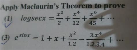 Apply Maclaurins Theorem To Prove 1 Logsecx 2x2 12x4 45x6 ⋯ 3 Esi