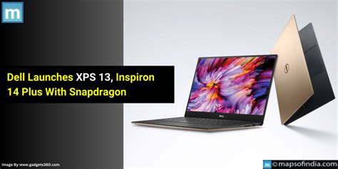 Dell Launches Xps Inspiron Plus With Snapdragon Applications