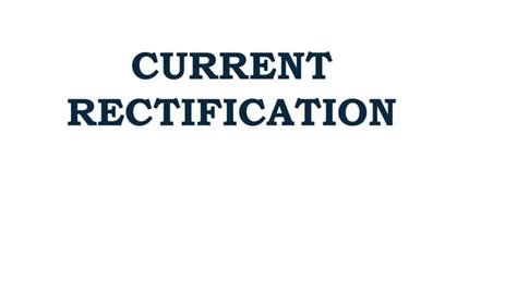 Current Rectification Pptx