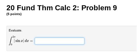 Solved 20 Fund Thm Calc 2 Problem 9 5 Points