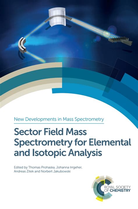 Sector Field Mass Spectrometry For Elemental And Isotopic Analysis 1st