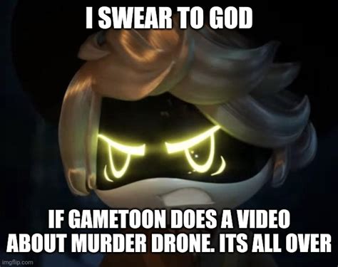 Murder Drones Gametoons Memes And S Imgflip