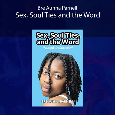 Sex Soul Ties And The Word
