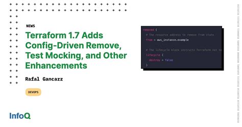 Terraform Adds Config Driven Remove And Test Mocking Ahead Of OpenTofu InfoQ