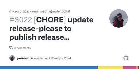 Chore Update Release Please To Publish Release Immediately · Issue 3022 · Microsoftgraph