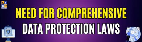 Need For Comprehensive Data Protection Laws