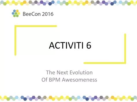 Ppt Activiti 6 The Evolution Of Bpm Awesomeness Powerpoint