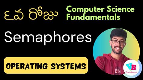 Day 6 Semaphores In Telugu Operating System In Telugu Cs