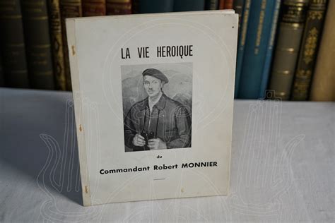 La Vie Héroïque Du Commandant Robert Monnier Biblethiophile