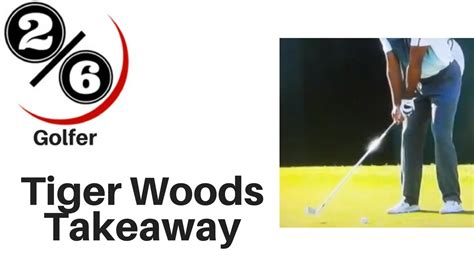 Tiger Woods Takeaway 26 Golferr Youtube