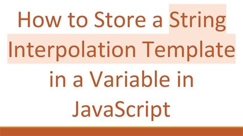 How To Store A String Interpolation Template In A Variable In Javascript Youtube