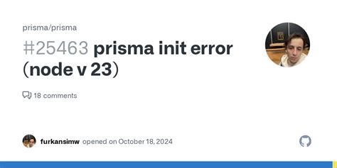 Prisma Init Error Node V 23 · Issue 25463 · Prismaprisma · Github