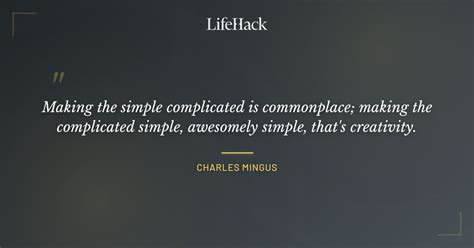 Making The Simple Complicated Is Commonplace Maki Charles