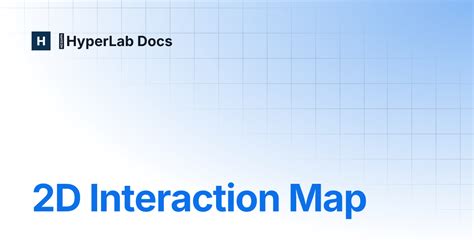 2d Interaction Map Hyperlab Docs