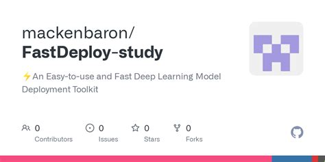 Github Mackenbaron Fastdeploy Study An Easy To Use And Fast Deep Learning Model Deployment