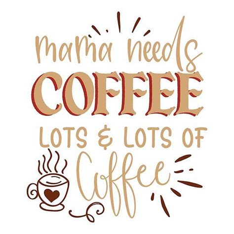 Mama Needs Coffee Lots And Lots Of Coffee By Jlebychristina Redbubble