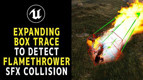 Flamethrower Collision Tutorial Box Trace Niagara Sfx For Hit