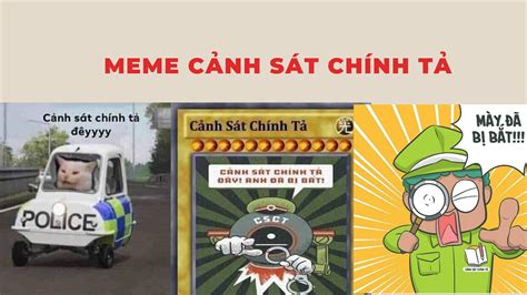 Cảnh Sát Chính Tả Là Gì Tổng Hợp Meme Cảnh Sát Chính Tả