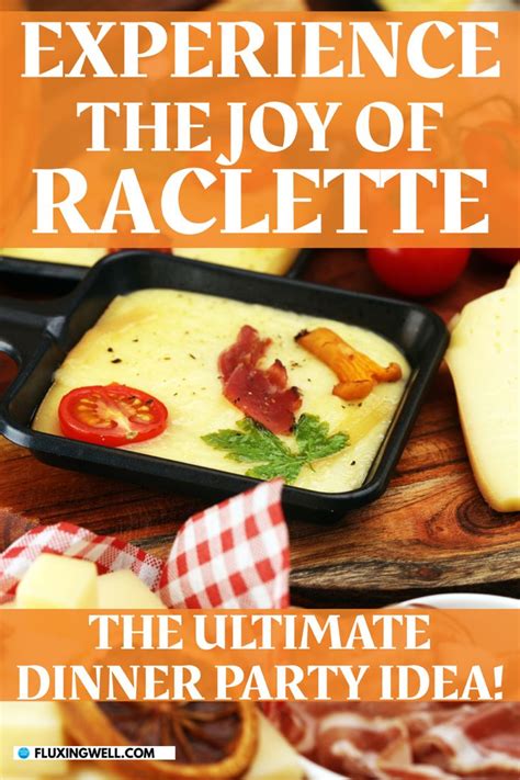 Raclette Ideas For An Easy Fun Dinner Party Recipe Raclette Dinner