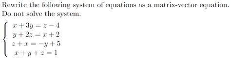 Solved Rewrite The Following System Of Equations As A