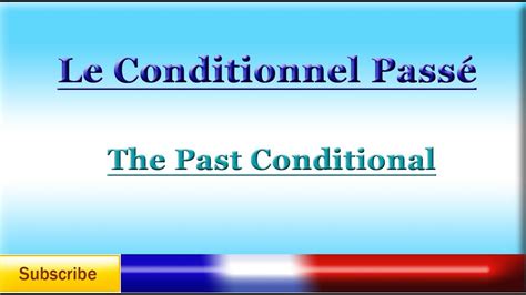 French Lesson 69 Learn French Conditional Perfect Past Conditional