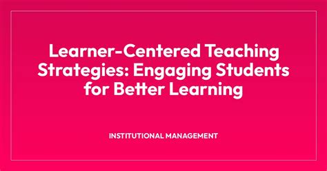 Learner Centered Teaching Strategies Engaging Students For Better