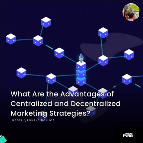 What Are The Advantages Of Centralized And Decentralized Marketing