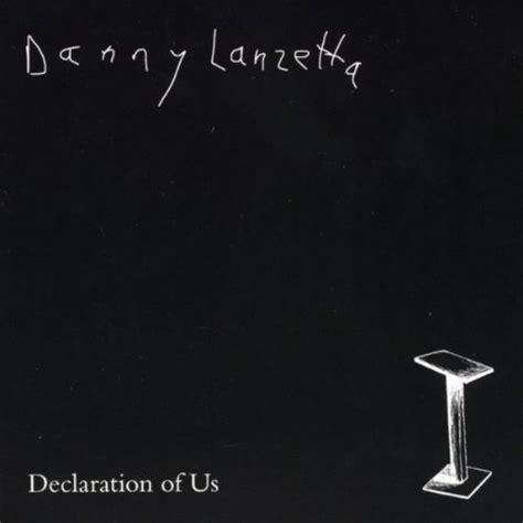 Declaration Of Us [explicit] Danny Lanzetta Digital Music