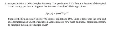 Solved 5 Approximation A Cobb Douglas Function The Solved 5 Approximation A Cobb Douglas Function The