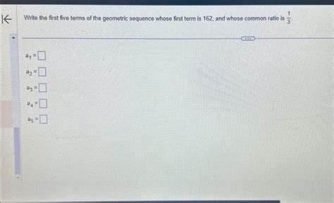 Solved Write The First Five Terms Of The Geometric Sequence