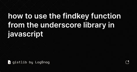 Gistlib How To Use The Findkey Function From The Underscore Library