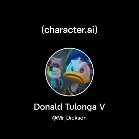 Donald Tulonga V Mrdickson Characterai Ai Chat Reimaginedyour Words Your World