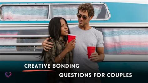 100 Special Bonding Questions For Couples In Love