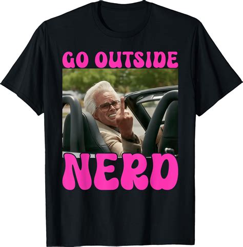 Inspired Cheeky Message Shut Up Nerd Go Outside Nerd T Shirt Buytshirtdesigns
