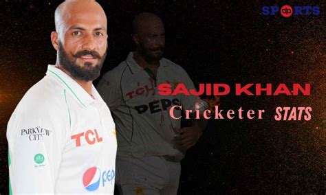 Sajid Khan Cricketer Biography Age Height Career Stats Wife
