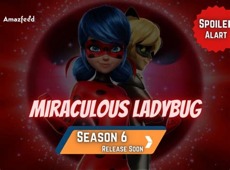 Miraculous Ladybug Season 6 Release Date Archives Amazfeed