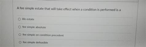 Solved A Fee Simple Estate That Will Take Effect When A