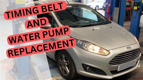Ford Fiesta Timing Belt And Water Pump Replacement Youtube